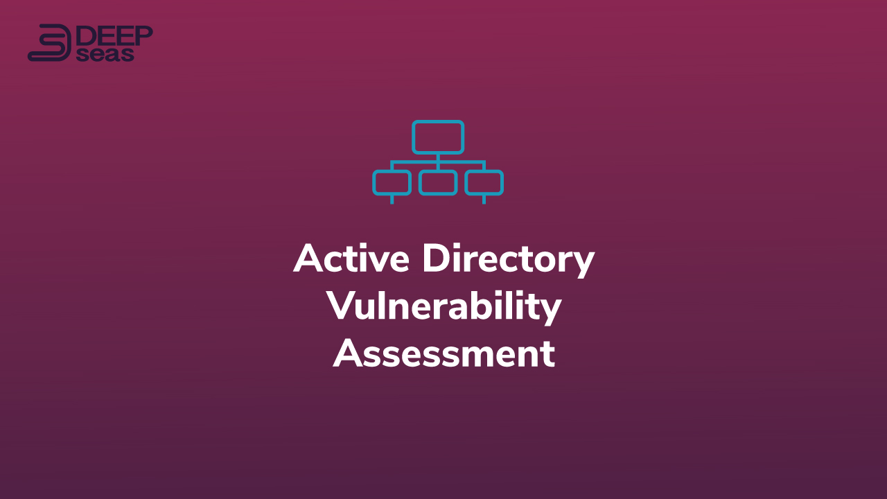 Active Directory Vulnerability Assessment By Deepseas Red Deepseas