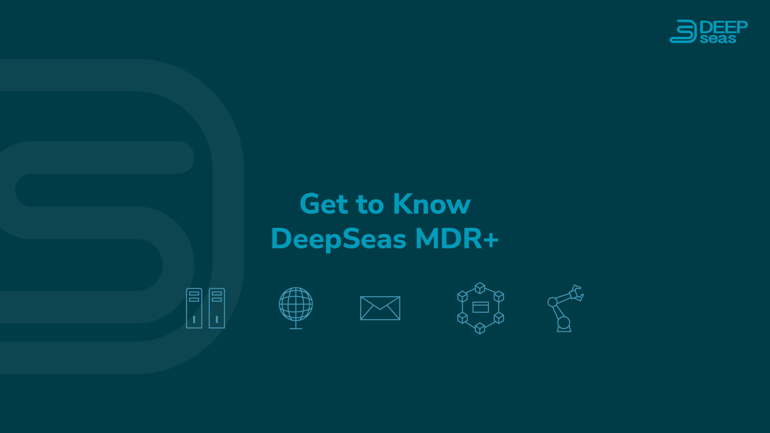 DeepSeas Managed Detection & Response - DeepSeas DeepSeas Managed Detection & Response - DeepSeas